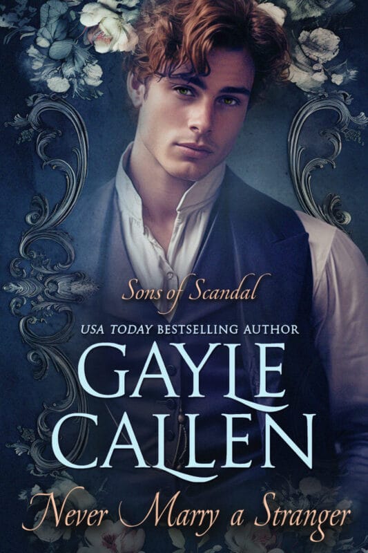 Never Marry a Stranger (Sons of Scandal Book 3) | Oliver-Heber Books